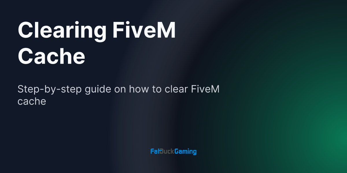Clearing FiveM Cache · Fat Duck Gaming